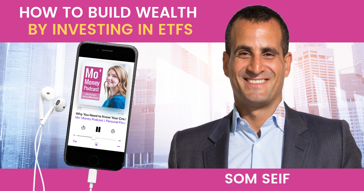 [Ep. 176] How to Build Wealth by Investing in ETFs with Som Seif