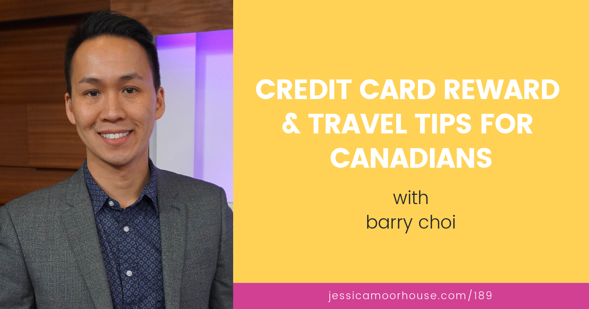 [Ep. 189] Credit Card Reward & Travel Tips for Canadians with Barry Choi