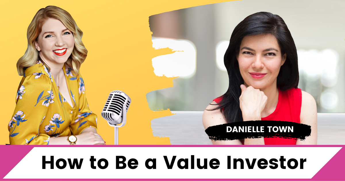 [Ep. 221] How to Be a Value Investor with Danielle Town