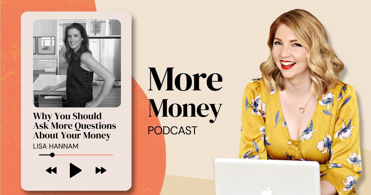 [Ep. 318] Why You Should Ask More Questions About Your Money with Lisa ...