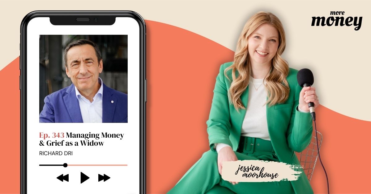 [Ep. 343] Managing Money & Grief as a Widow with Richard Dri